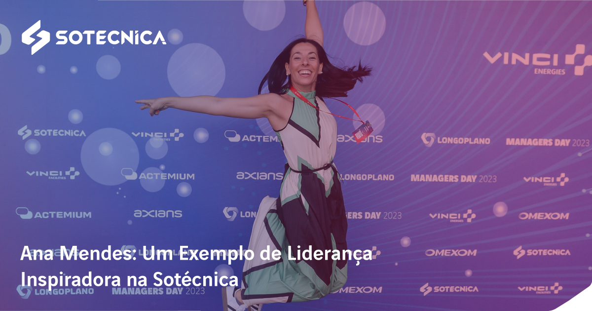 Ana Mendes: Um Exemplo de Liderança Inspiradora na Sotécnica